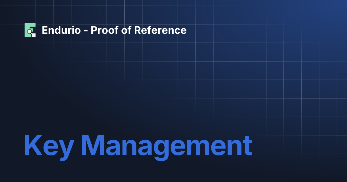 Key Management | Endurio - Proof of Reference