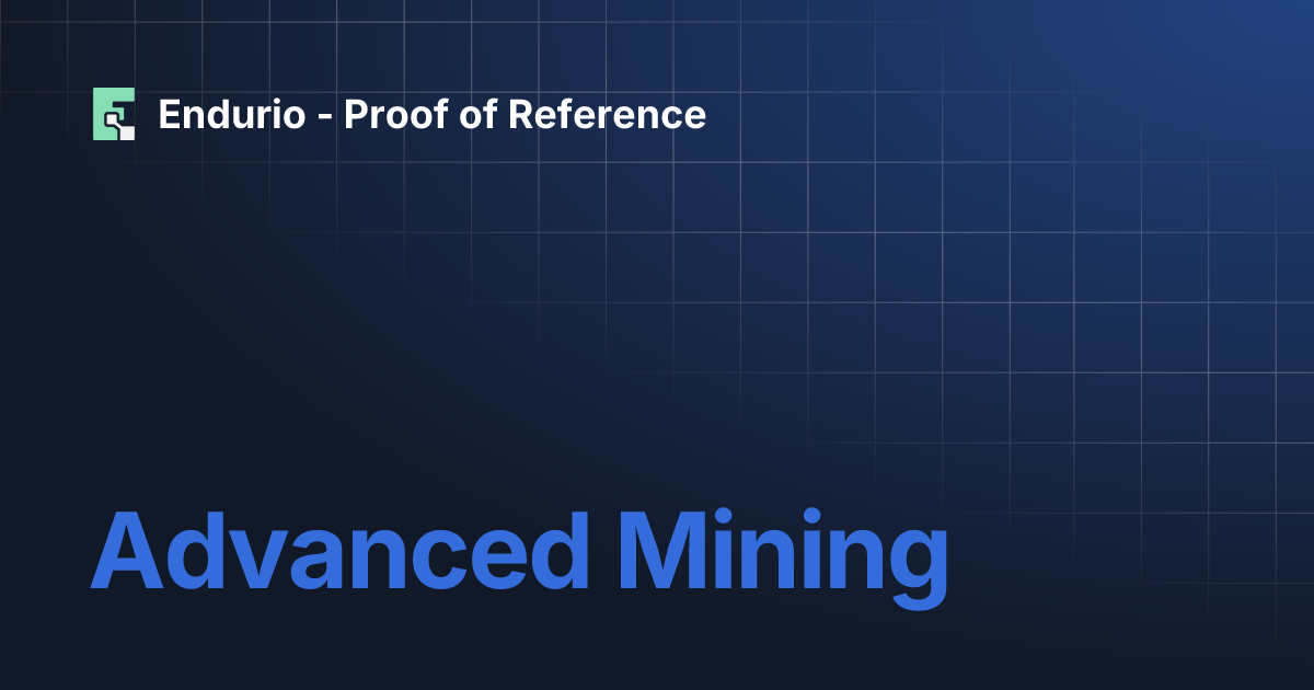 Advanced Mining | Endurio - Proof of Reference
